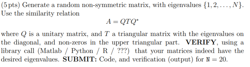 Solved (5 pts) Generate a random non-symmetric matrix, with | Chegg.com