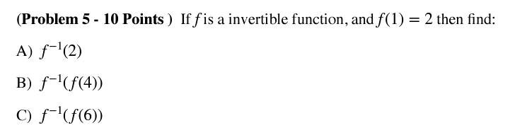 Solved (Problem 5 - 10 Points ) If f is a invertible | Chegg.com