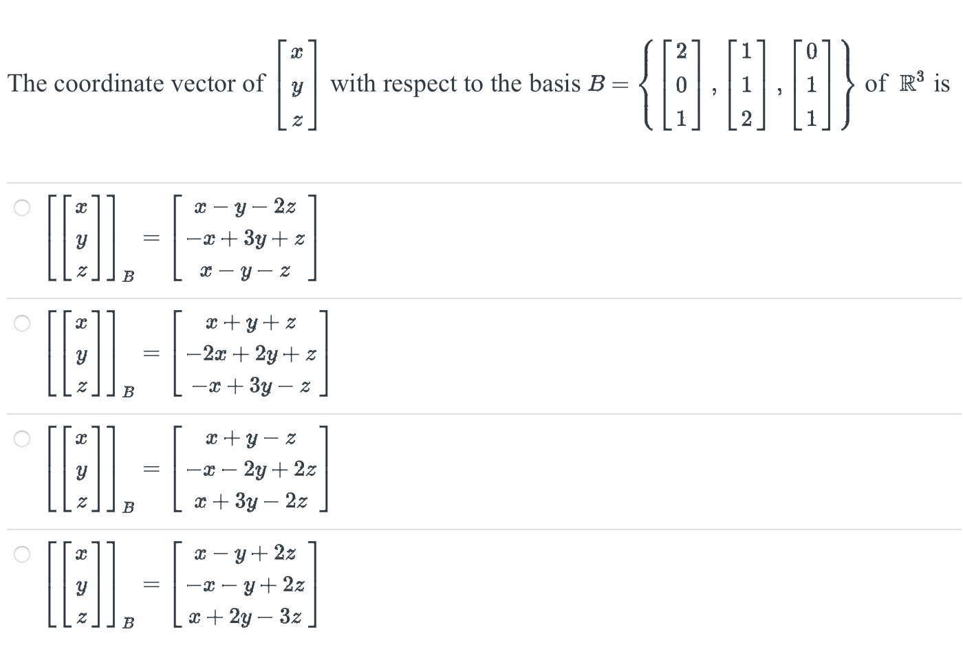 Solved The coordinate vector of ⎣⎡xyz⎦⎤ with respect to the | Chegg.com