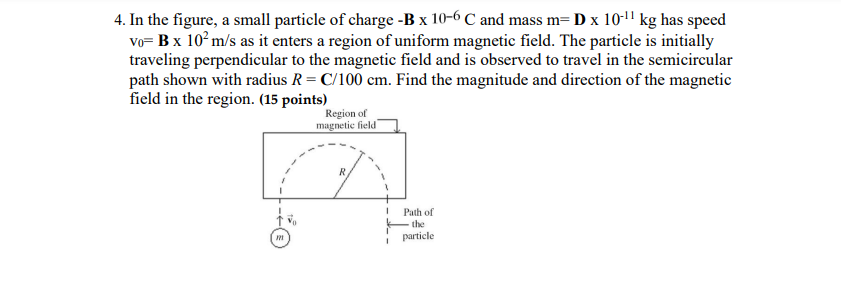 Solved 4. In the figure, a small particle of charge −B×10−6C | Chegg.com