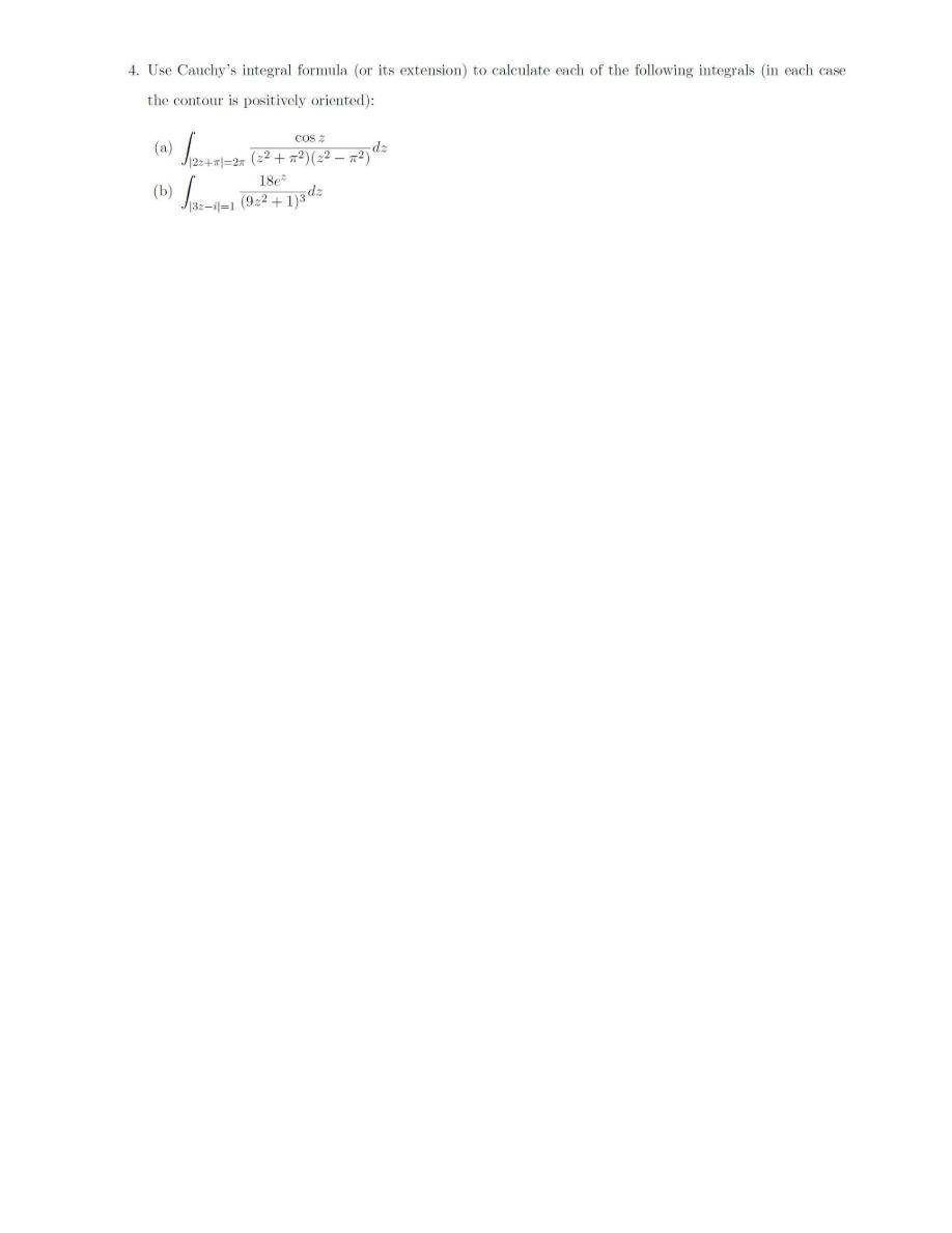 Solved 4. Use Cauchy's integral formula (or its extension) | Chegg.com