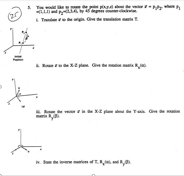 Solved (25 5. You would like to rotate the point p(x,y,z) | Chegg.com