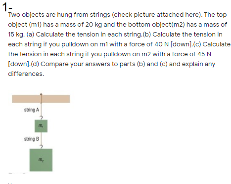 Solved 1- Two objects are hung from strings (check picture | Chegg.com