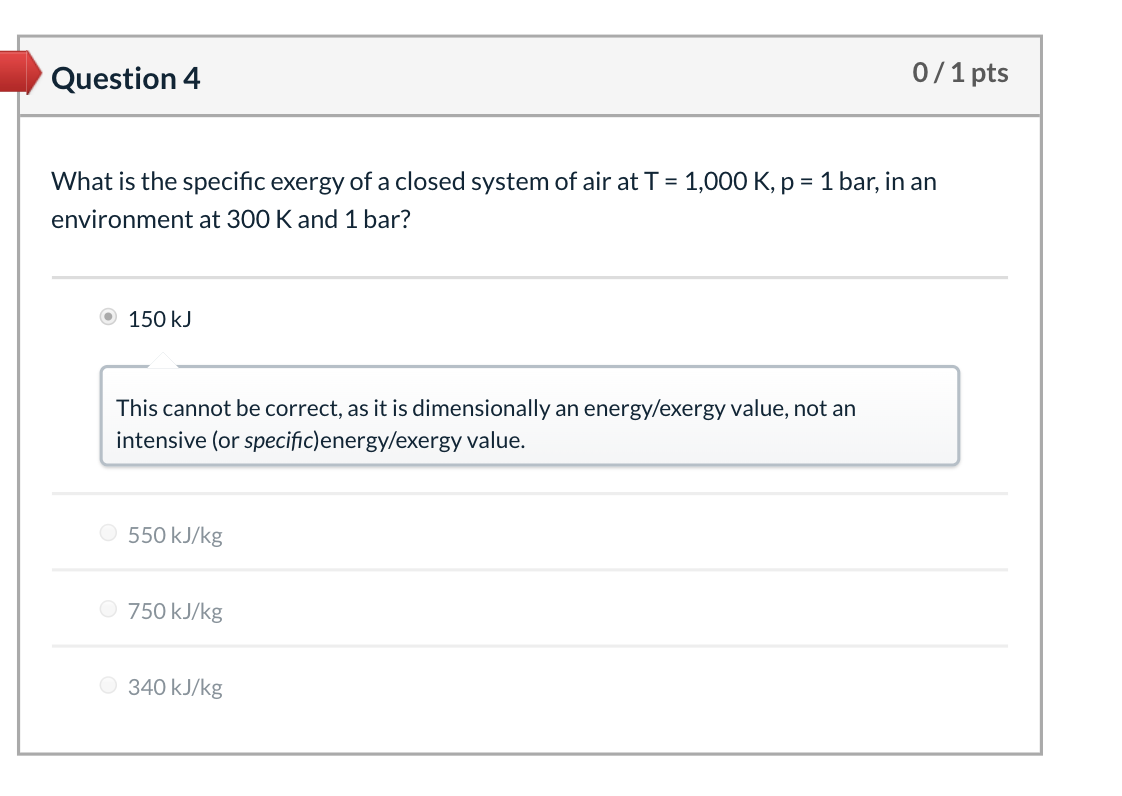 Solved Question 4 0/1 pts What is the specific exergy of a | Chegg.com