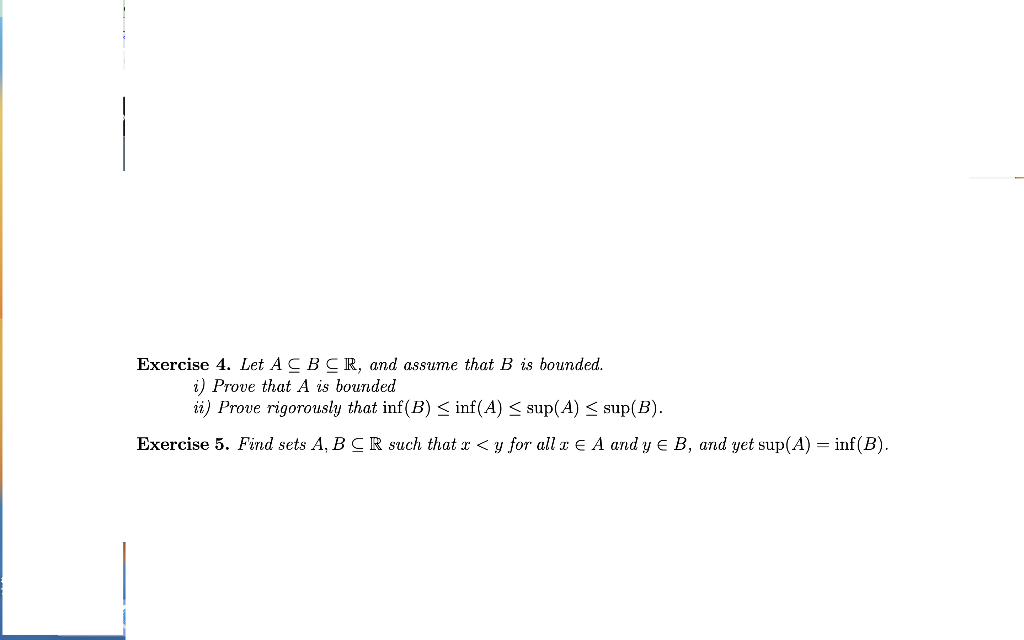 Solved Exercise 4. Let A⊆B⊆R, and assume that B is bounded. | Chegg.com Solved Exercise 4. Let A⊆B⊆R, and assume that B is bounded. | Chegg.com