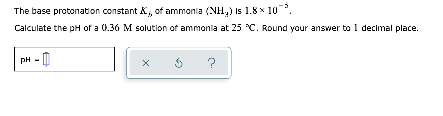 Solved The base protonation constant Kb of ammonia (NH3) is | Chegg.com