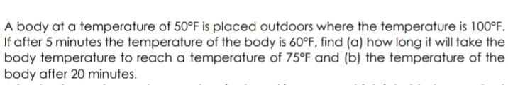 Solved A body at a temperature of 50∘F is placed outdoors | Chegg.com