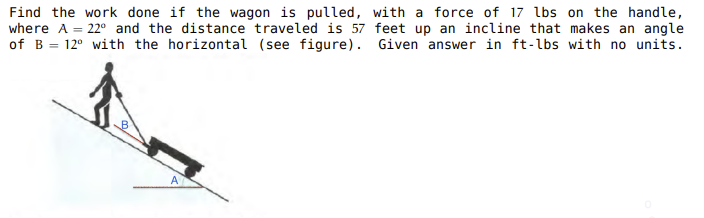 Solved Find the work done if the wagon is pulled, with a | Chegg.com