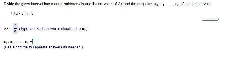 Solved Divide the given interval into n equal subintervals | Chegg.com