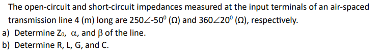 The open-circuit and short-circuit impedances | Chegg.com