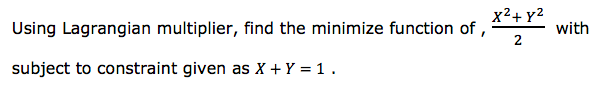 Solved with x2 + y2 Using Lagrangian multiplier, find the | Chegg.com