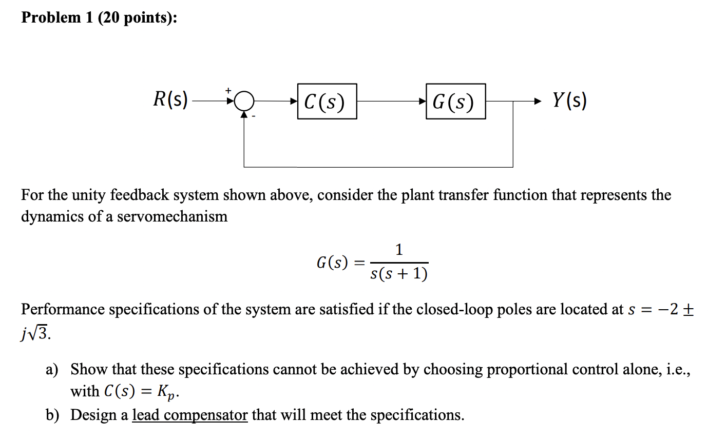 Solved Problem 1 (20 points): For the unity feedback system | Chegg.com