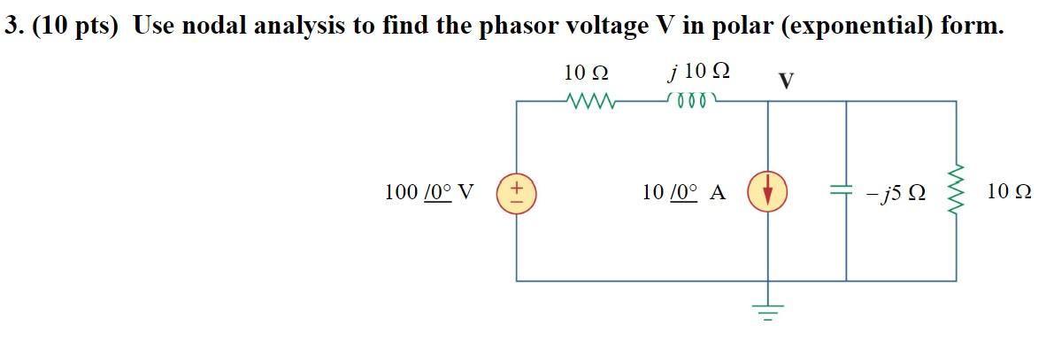 Solved 3. (10 pts) Use nodal analysis to find the phasor | Chegg.com