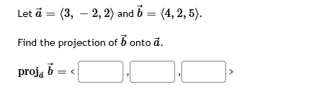 Solved Let →a= 3,−2,2 and →b= 4,2,5 . Find the projection | Chegg.com