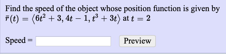 Solved Find the speed of the object whose position function | Chegg.com