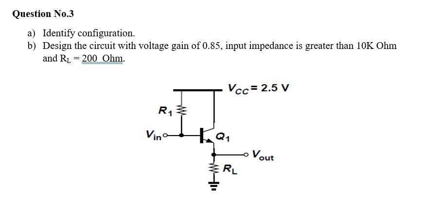 Solved Question No.2 Design the bias circuit, Given that IỆ= | Chegg.com