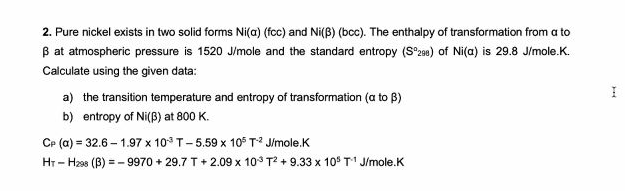 Solved 2. Pure nickel exists in two solid forms Ni(a) (fcc) | Chegg.com