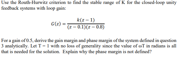 Solved Use the Routh-Hurwitz criterion to find the stable | Chegg.com