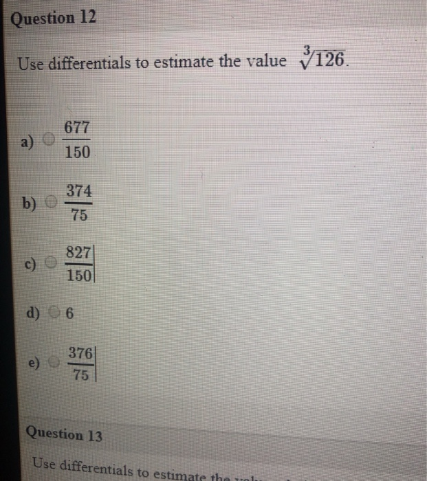 Solved Question 12 Use differentials to estimate the value | Chegg.com Solved Question 12 Use differentials to estimate the value | Chegg.com