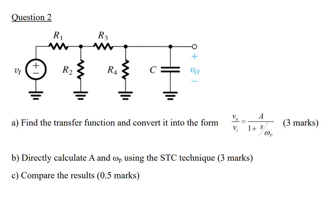Solved Question 2a,vovi=A1+sωp, (3 ﻿marks)bωp ﻿using the STC | Chegg.com