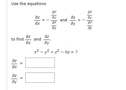 Solved Use the equations ∂x∂z=−∂z∂F∂x∂F and ∂y∂z=−∂z∂F∂y∂F | Chegg.com