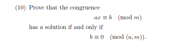 Solved (10) Prove that the congruence ar = b (mod m) has a | Chegg.com