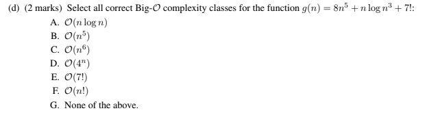 Solved (d) (2 marks) Select all correct Big-O complexity | Chegg.com