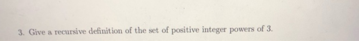 Solved 3. Give a recursive definition of the set of positive | Chegg.com