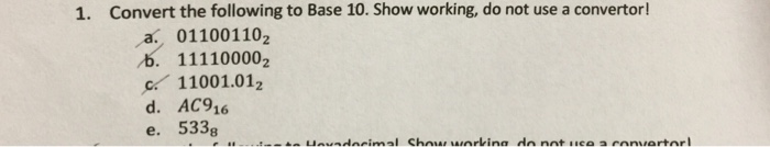Solved 1. Convert the following to Base 10. Show working, do | Chegg.com