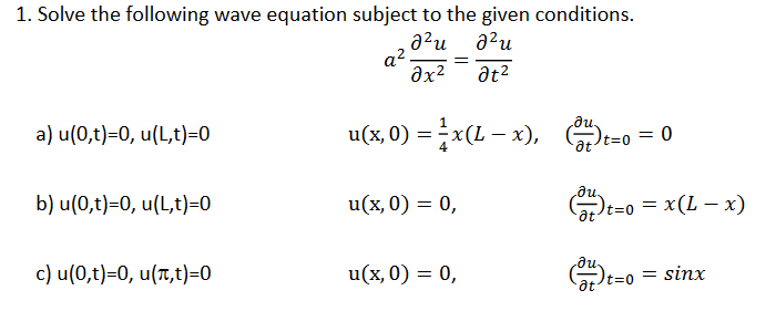 Solved 1. Solve the following wave equation subject to the | Chegg.com