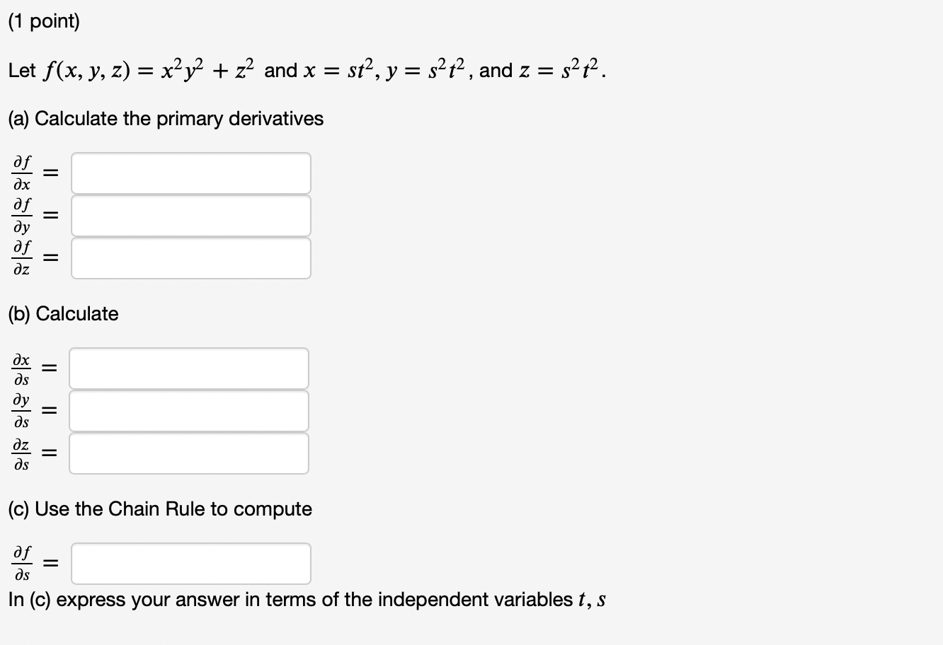 Solved Let f(x,y,z)=x2y2+z2 and x=st2,y=s2t2, and z=s2t2. | Chegg.com