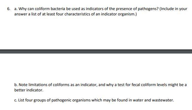 Solved 6. a. Why can coliform bacteria be used as indicators | Chegg.com