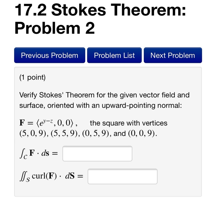 Solved 17.2 Stokes Theorem: Problem 1 Previous Problem | Chegg.com Solved 17.2 Stokes Theorem: Problem 1 Previous Problem | Chegg.com