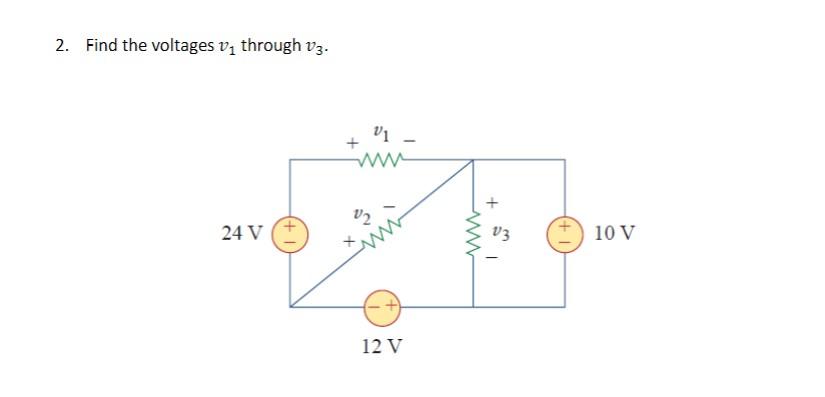 Solved 2. Find the voltages v1 through v3. | Chegg.com