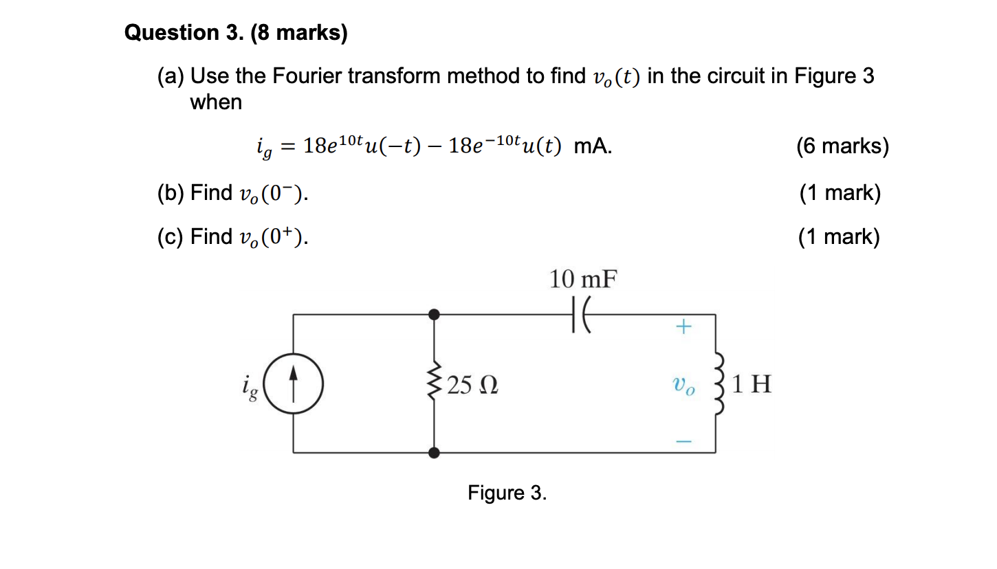 Solved Question 3. (8 marks) (a) Use the Fourier transform | Chegg.com