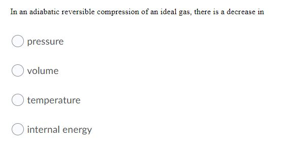 Solved In an adiabatic reversible compression of an ideal | Chegg.com