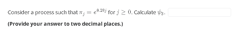Solved Consider a process such that πj=e0.28j for j≥0. | Chegg.com