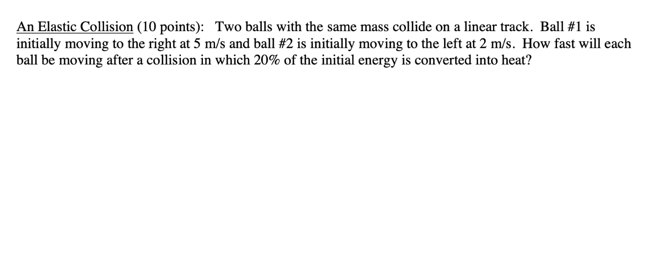 Solved An Elastic Collision (10 points): Two balls with the | Chegg.com