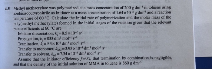 Solved Methyl methacrylate was polymerized at a mass | Chegg.com