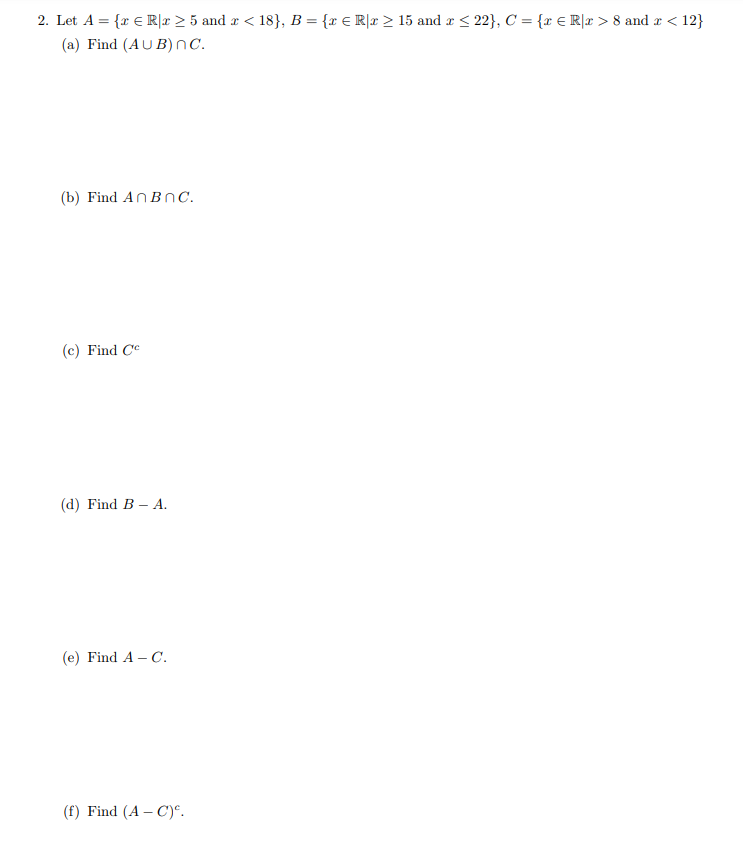 Solved 2. Let A={x∈R∣x≥5 and x