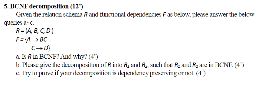 Solved 5. BCNF decomposition (12³) Given the relation schema | Chegg.com