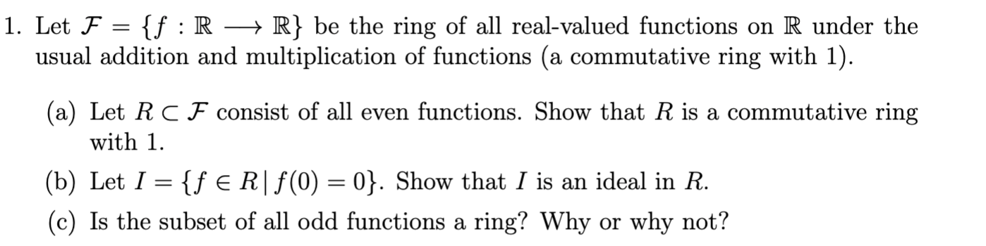 1. Let F={f:R R} be the ring of all real-valued | Chegg.com