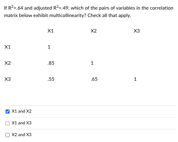 Solved If R2=.64 and adjusted R2=.49, which of the pairs of | Chegg.com