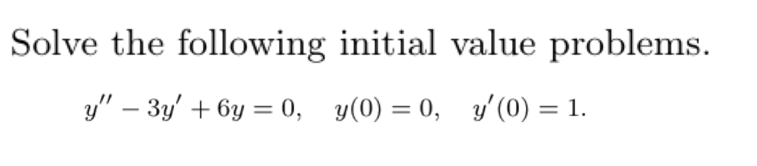 Solved Solve the following initial value problems. | Chegg.com