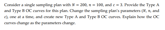 Solved Consider a single sampling plan with N=200,n=100, and | Chegg.com