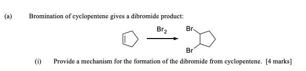 Solved (a) rom Bromination of cyclopentene gives a dibromide | Chegg.com