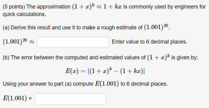 Solved 5 Points The Approximation 1 X K≈1 Kx Is Commonly
