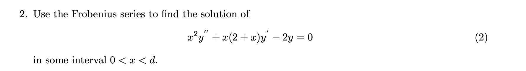Solved 2. Use the Frobenius series to find the solution of | Chegg.com