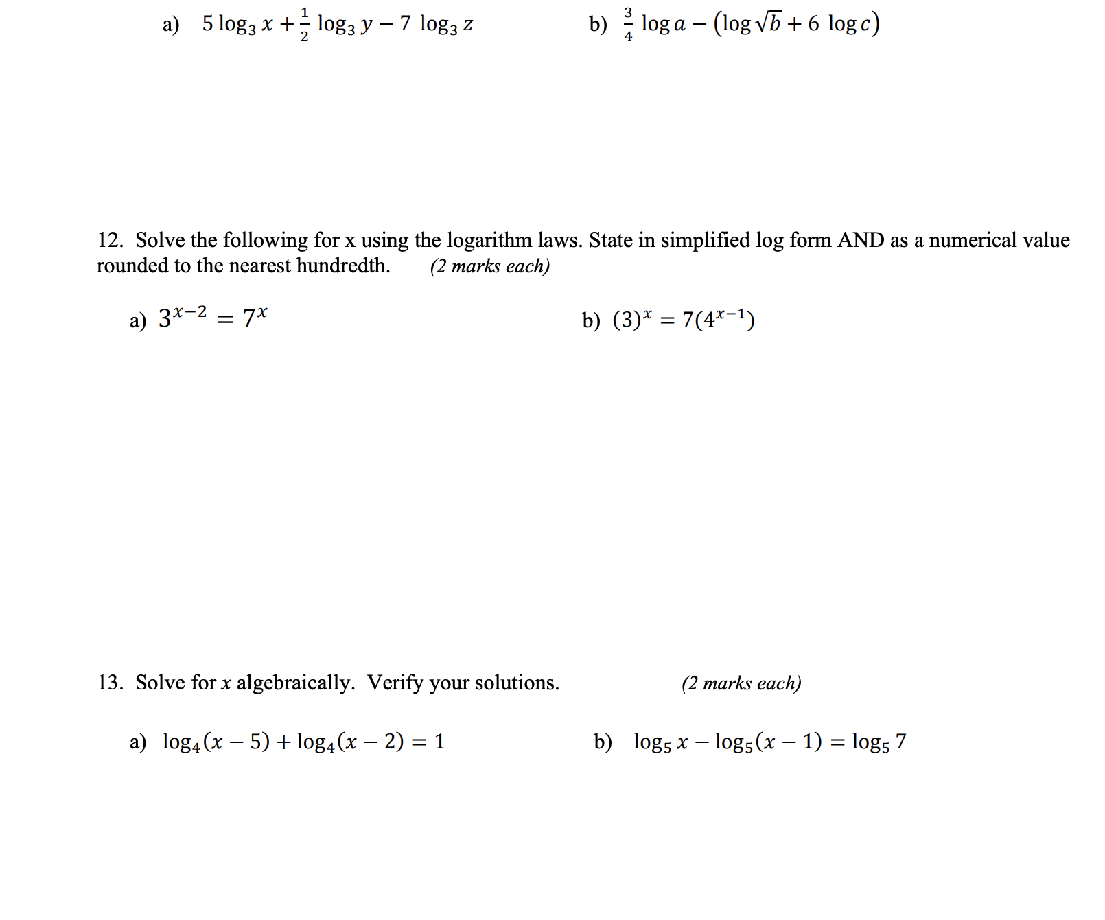 Solved a) 5log3x+12log3y-7log3zb) 34loga-(logb2+6logc)Solve | Chegg.com