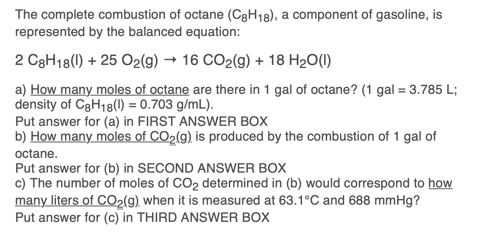 Solved The complete combustion of octane (C3H18), a | Chegg.com